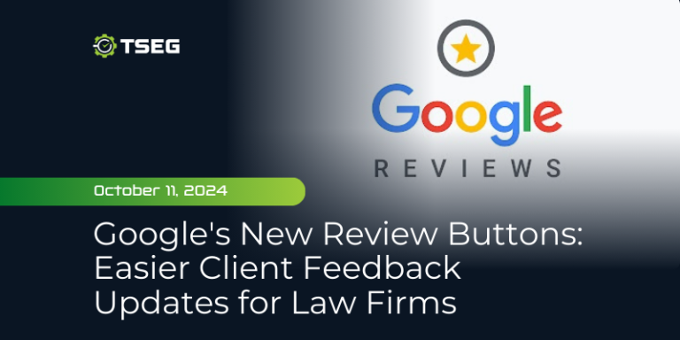 Google's New Review Buttons: Easier Client Feedback Updates for Law ...